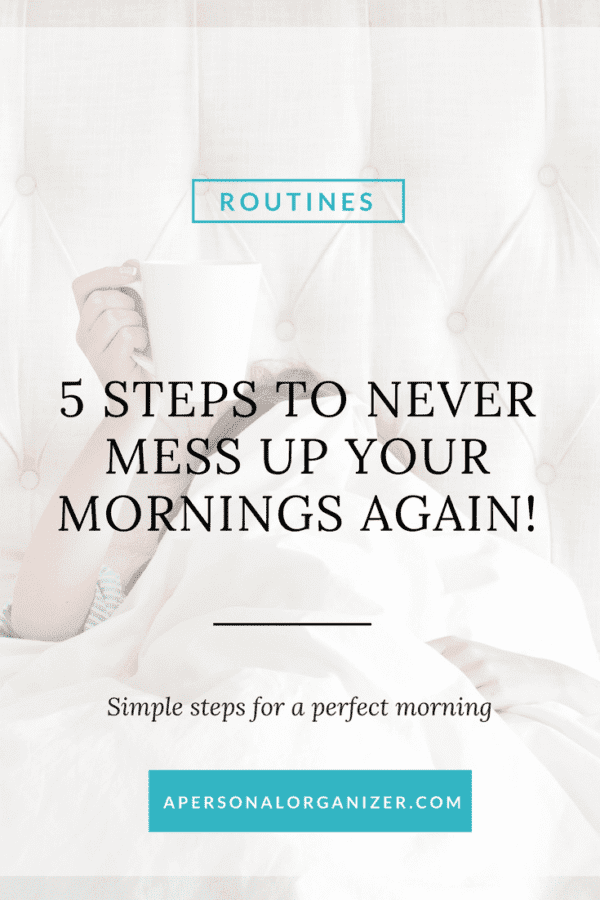 5 Steps To Never Mess Up Your Mornings Again!