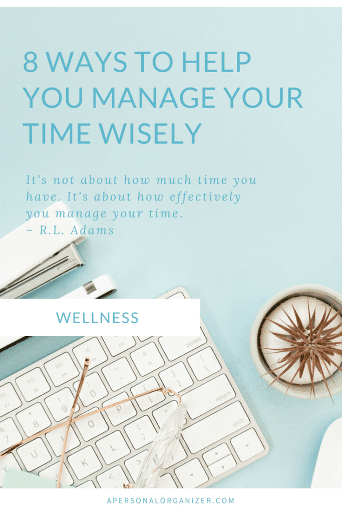 8 Ways To Help You Manage Your Time Wisely