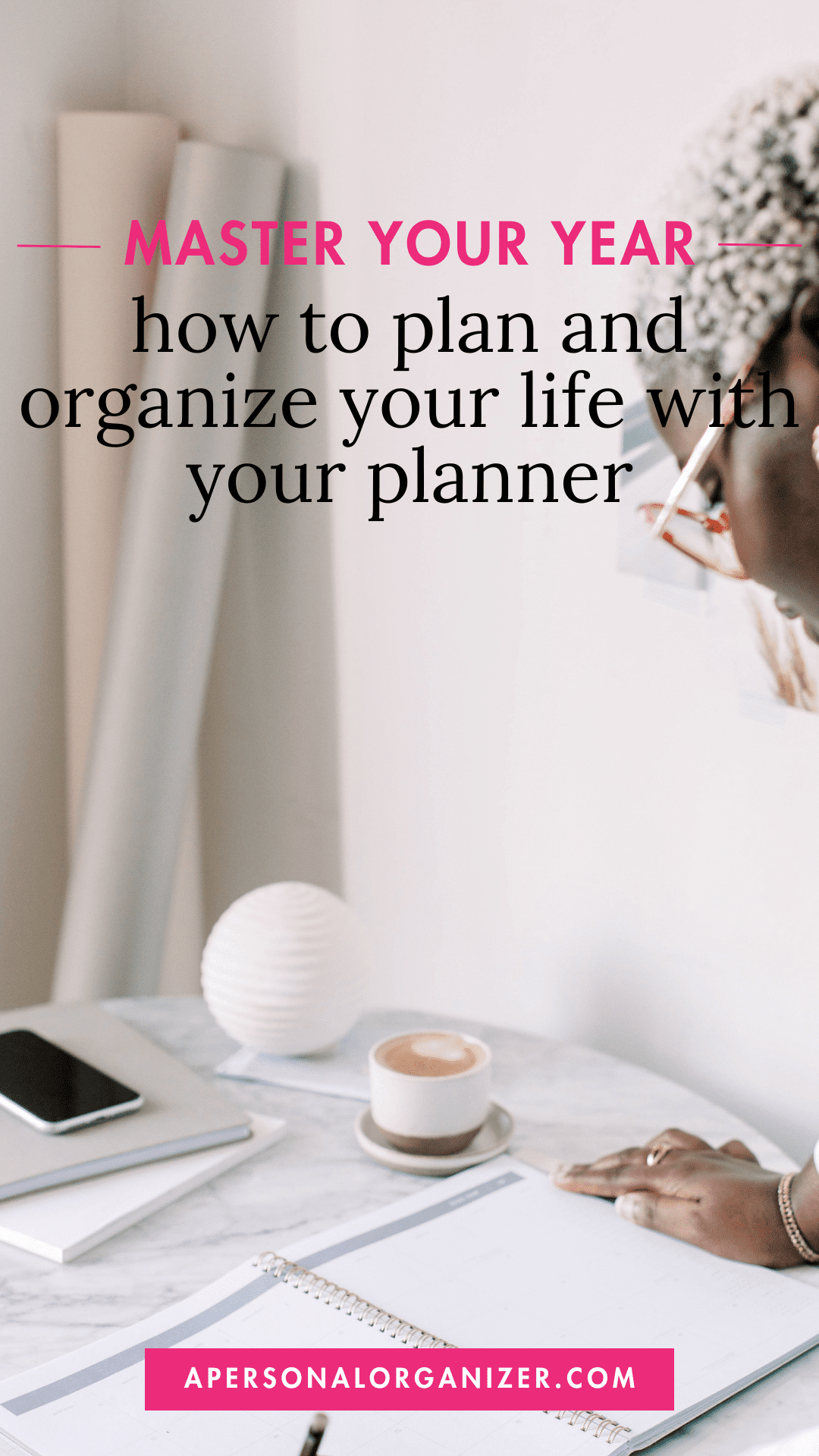 Mastering Your Year: A Guide to Organized Living with Your Planner