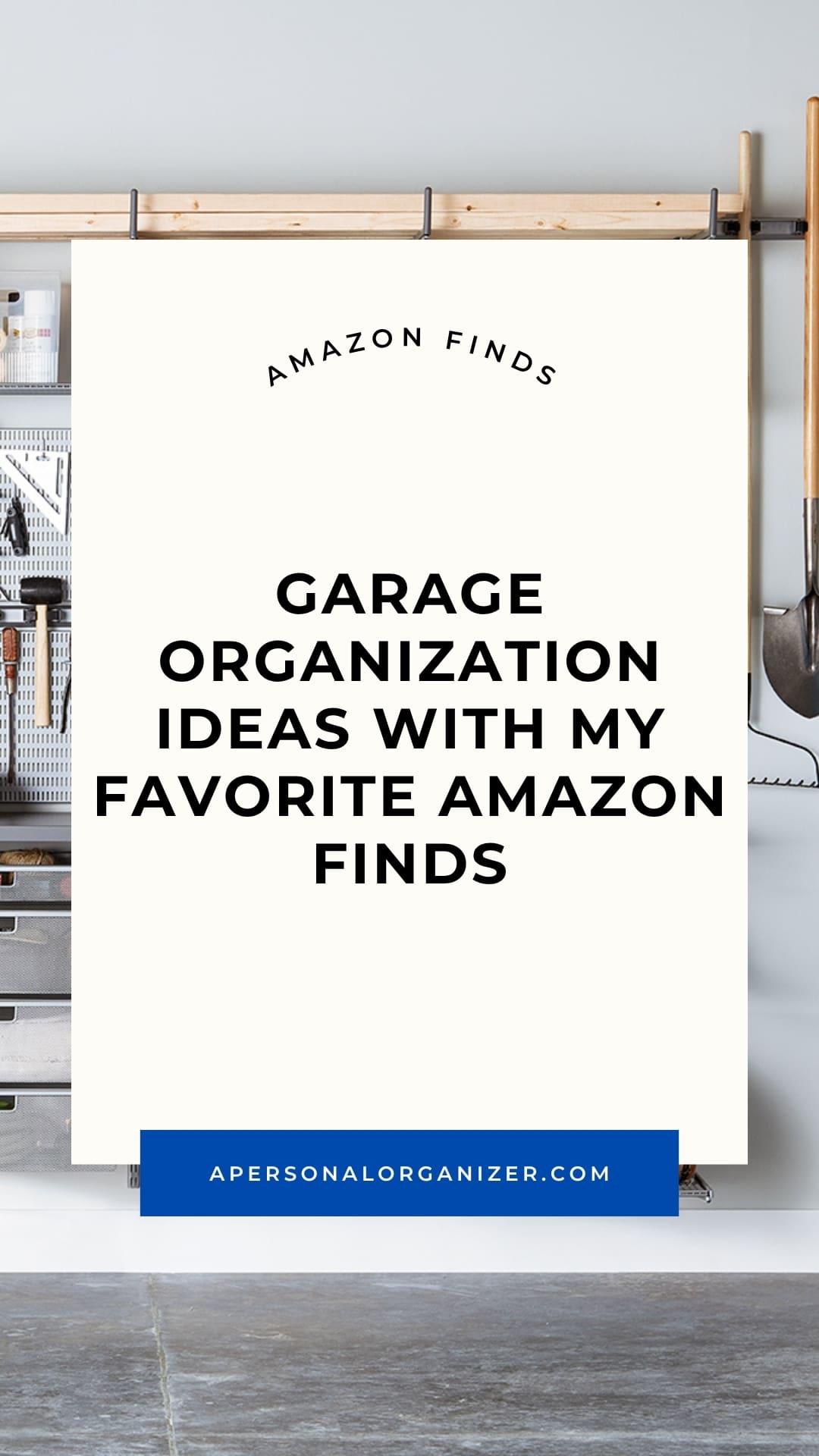 My Favorite Amazon Organizing Picks to Transform Your Garage